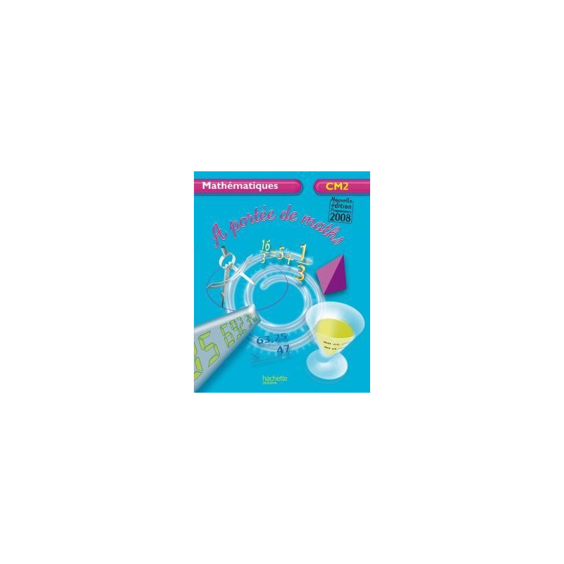 9782011174697 - A PORTEE DE MATHS CM2 - LIVRE DE L'ELEVE - ED.2009
