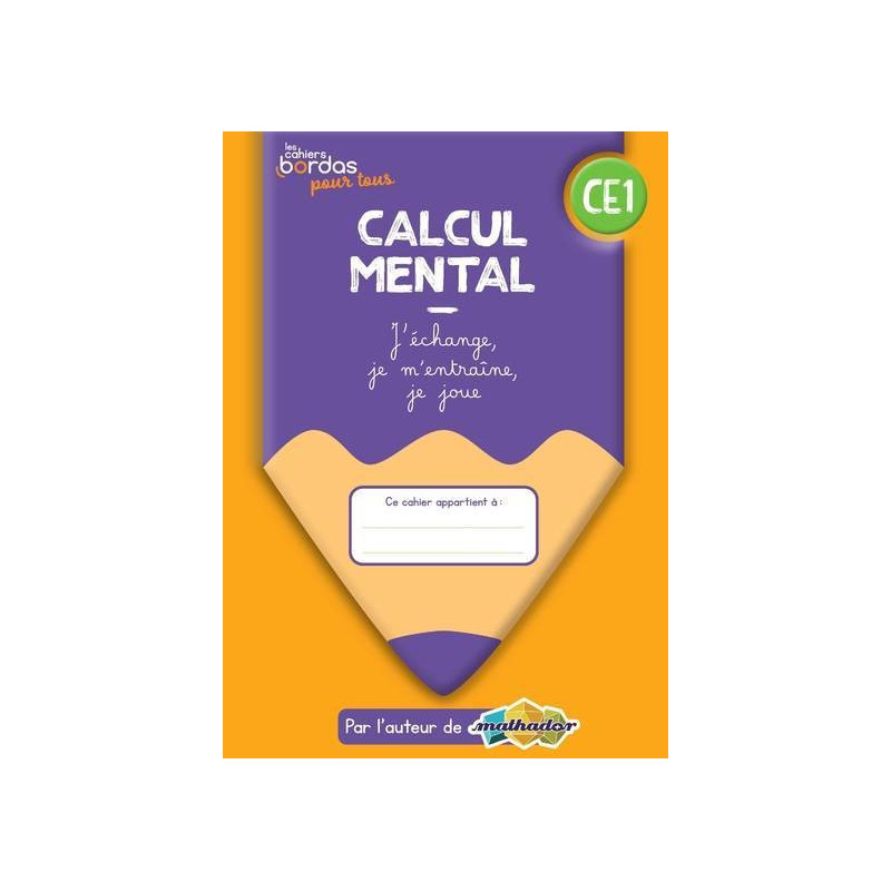 9782047339381 - CAHIERS BORDAS POUR TOUS - CALCUL MENTAL CE1 - 2022 ... 9782047339381 - CAHIERS BORDAS POUR TOUS - CALCUL MENTAL CE1 - 2022 ...
